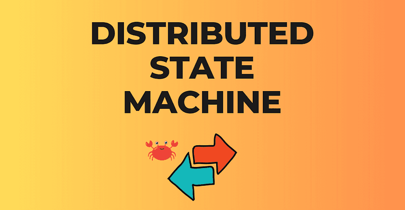 Implementing a Distributed State Machine in Rust - Rust Implementing a Distributed State Machine in Rust - Rust